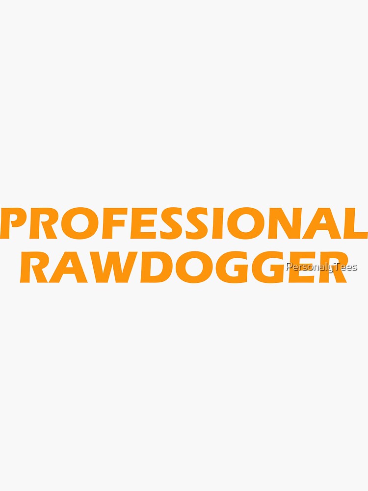 Jidion Stickers, Professional-Rawdogger T-Shirt Sticker | jidionmerch.com Jidion Stickers, Professional-Rawdogger T-Shirt Sticker | jidionmerch.com