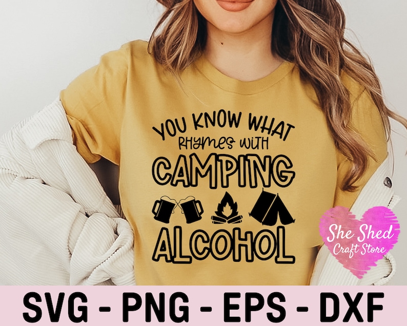 Camp Life Svg You Know What Rhymes With Camping Alcohol Camping Svg ...