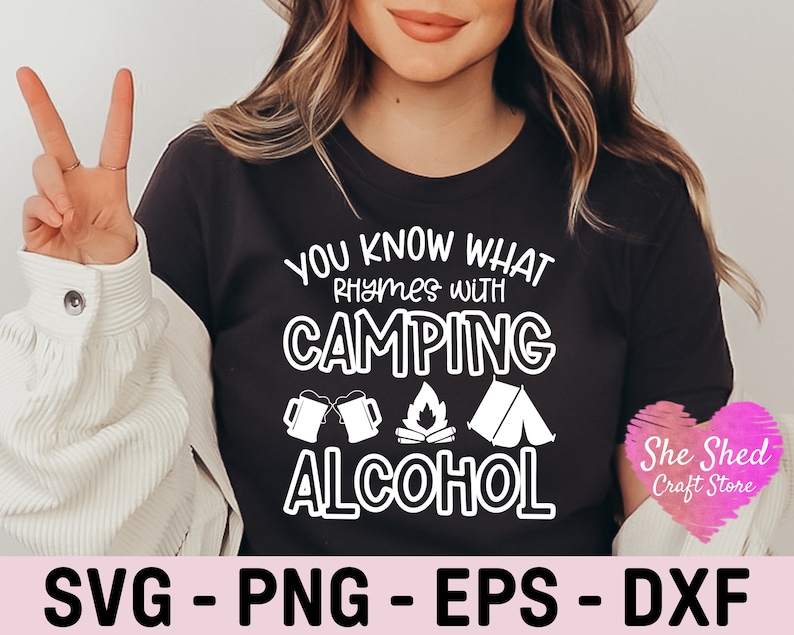 Camp Life Svg You Know What Rhymes With Camping Alcohol Camping Svg ...